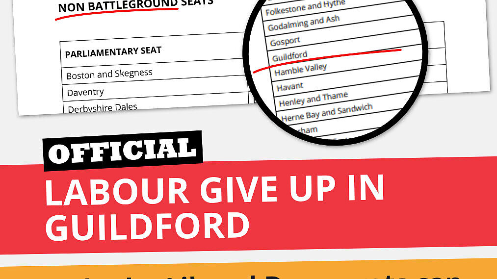 Labour Confirms: Guildford Not A “Battleground” Seat - Guildford Liberal Democrats